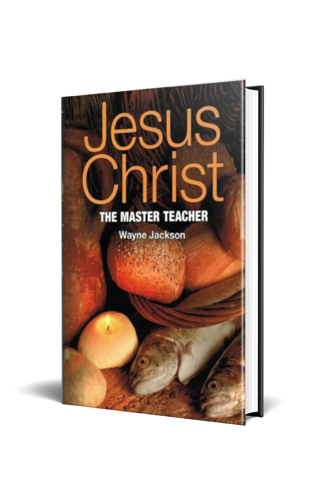 Jesus Christ the Master Teacher – Fortify Your Faith
